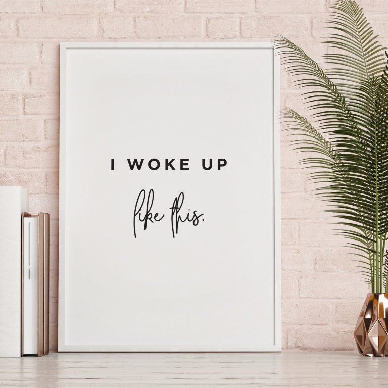 I Woke Up Like This Wall Print Jellypress Home Decor